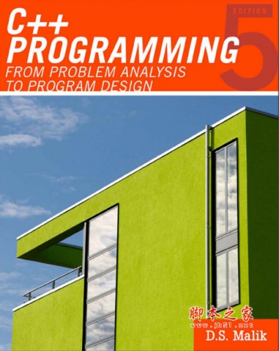 C++ Programming: From Problem Analysis to Program Design D. S. Malik PDF 电子书 下载-脚本之家